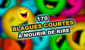 Blagues à mourir de rire + de 200 ! Blague courte et drôle