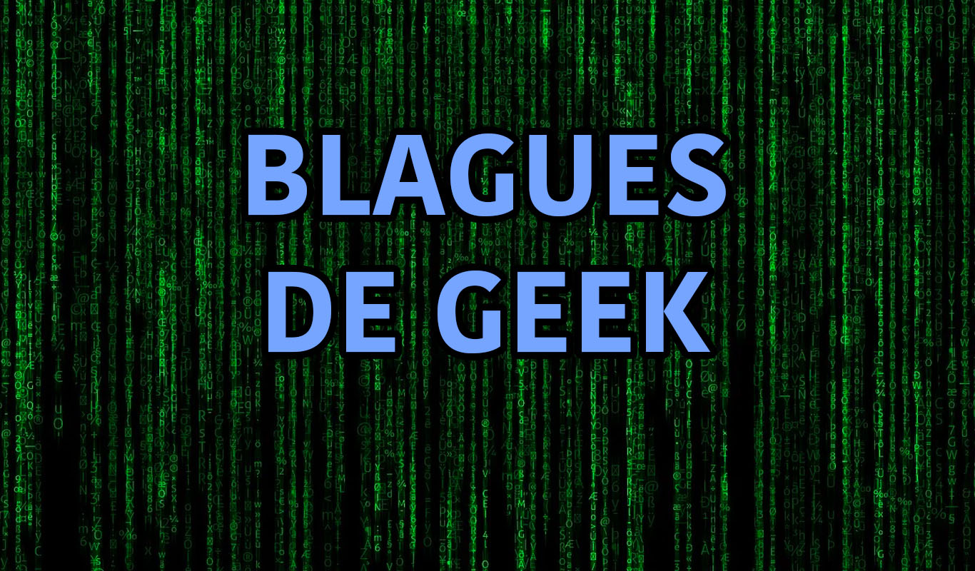 Blagues de Geek : Humour de Geek