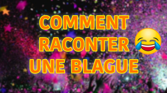 Comment raconter une blague avec succès
