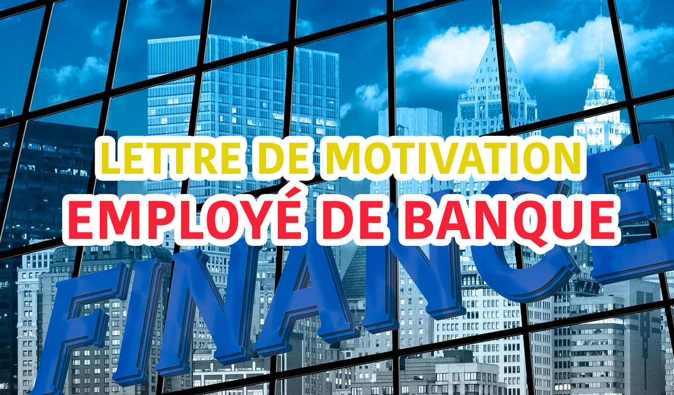 Lettre de motivation Employé de banque Lettre de motivation Employé de banque